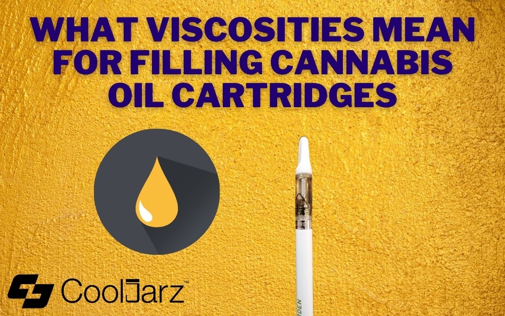 What Viscosities Mean For Filling Cannabis Oil Cartridges – Cartridge ...